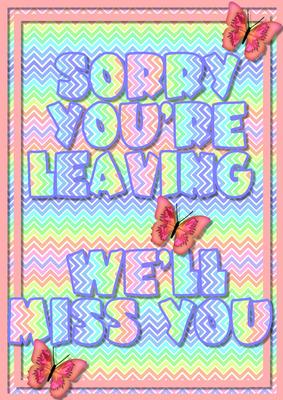 A4 Sorry You're Leaving Butterflies - CUP658332_66 | Craftsuprint