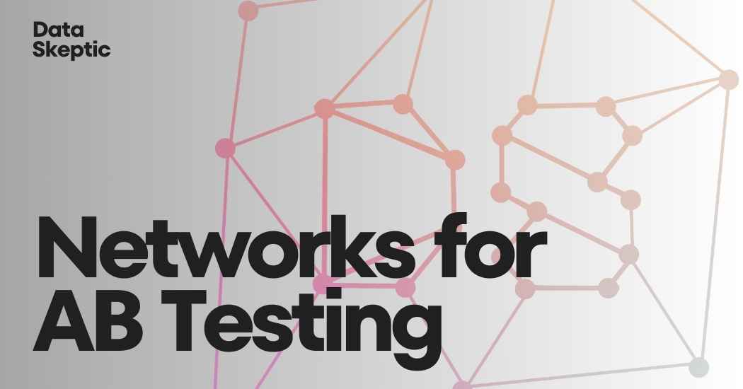 Networks for AB Testing