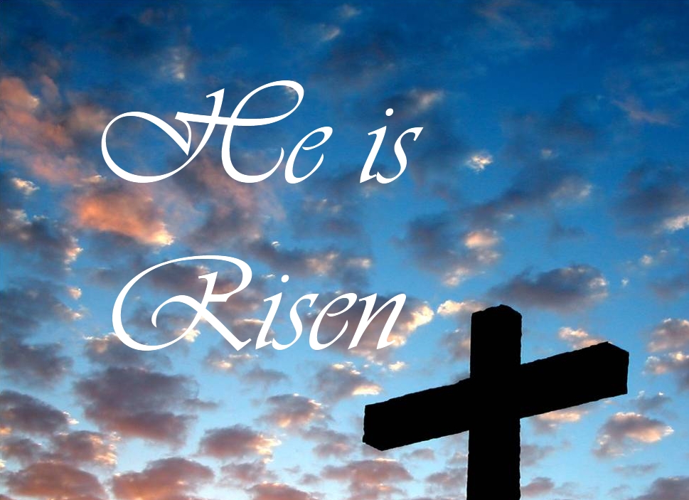 He is risen