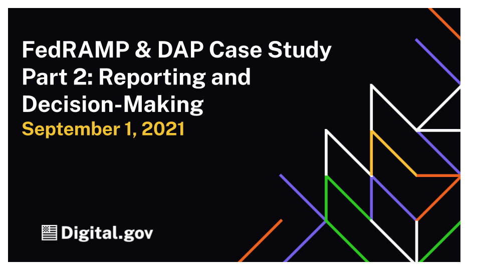 FedRAMP & DAP Case Study Part 2: Reporting and Decision-Making ...