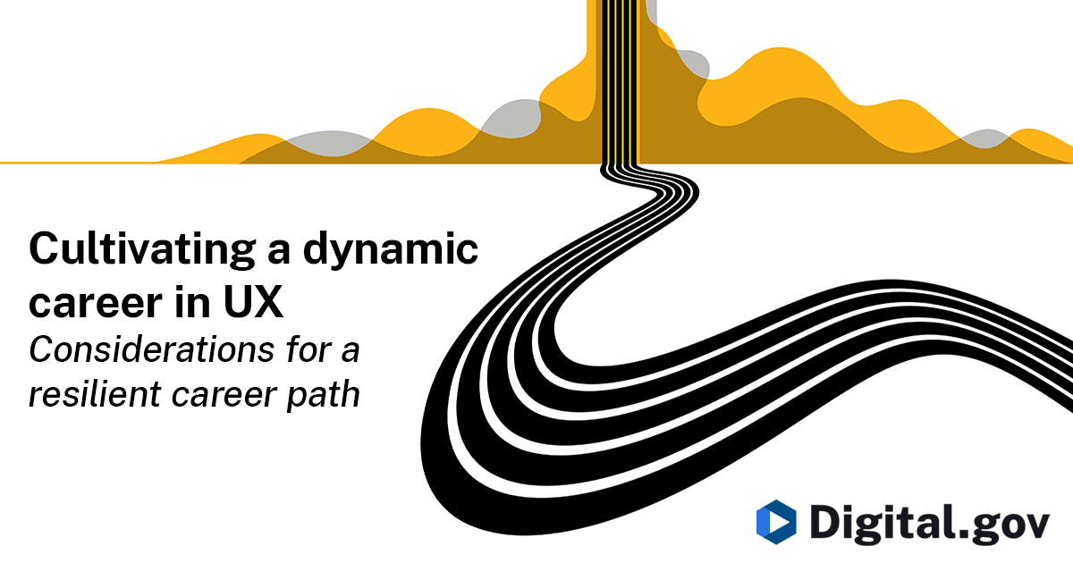 Cultivating a dynamic career in user experience – Digital.gov