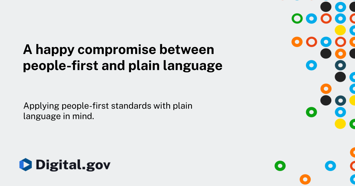 A happy compromise between people-first and plain language – Digital.gov