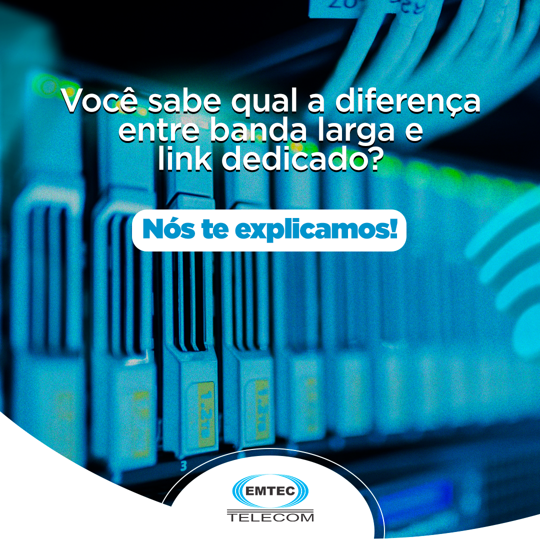Você sabe qual é a diferença entre banda larga e link dedicado? Nós te ...