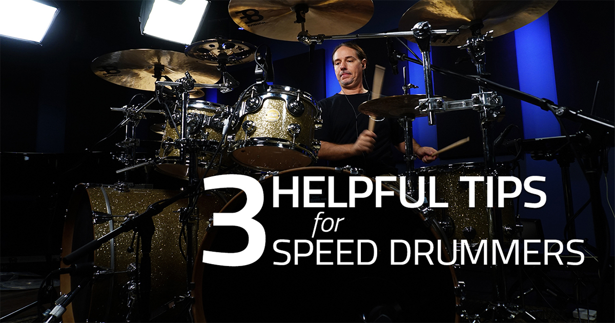 3 Helpful Tips For Speed Drummers by Derek Roddy