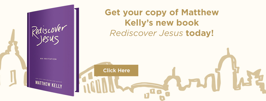 Get your copy of Matthew Kelly's new book Rediscover Jesus today ...