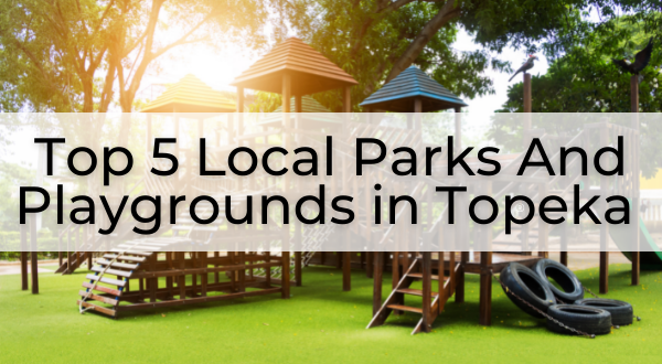 Top 5 Parks & Playgrounds in Topeka for Kids & Families