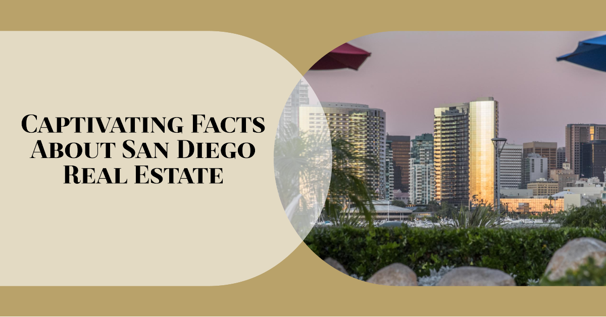 Captivating Facts About the Thriving San Diego Real Estate Market