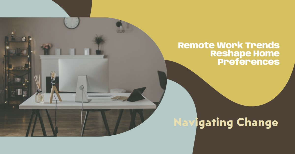 Holistic Living: Navigating Remote Work's Impact on Housing