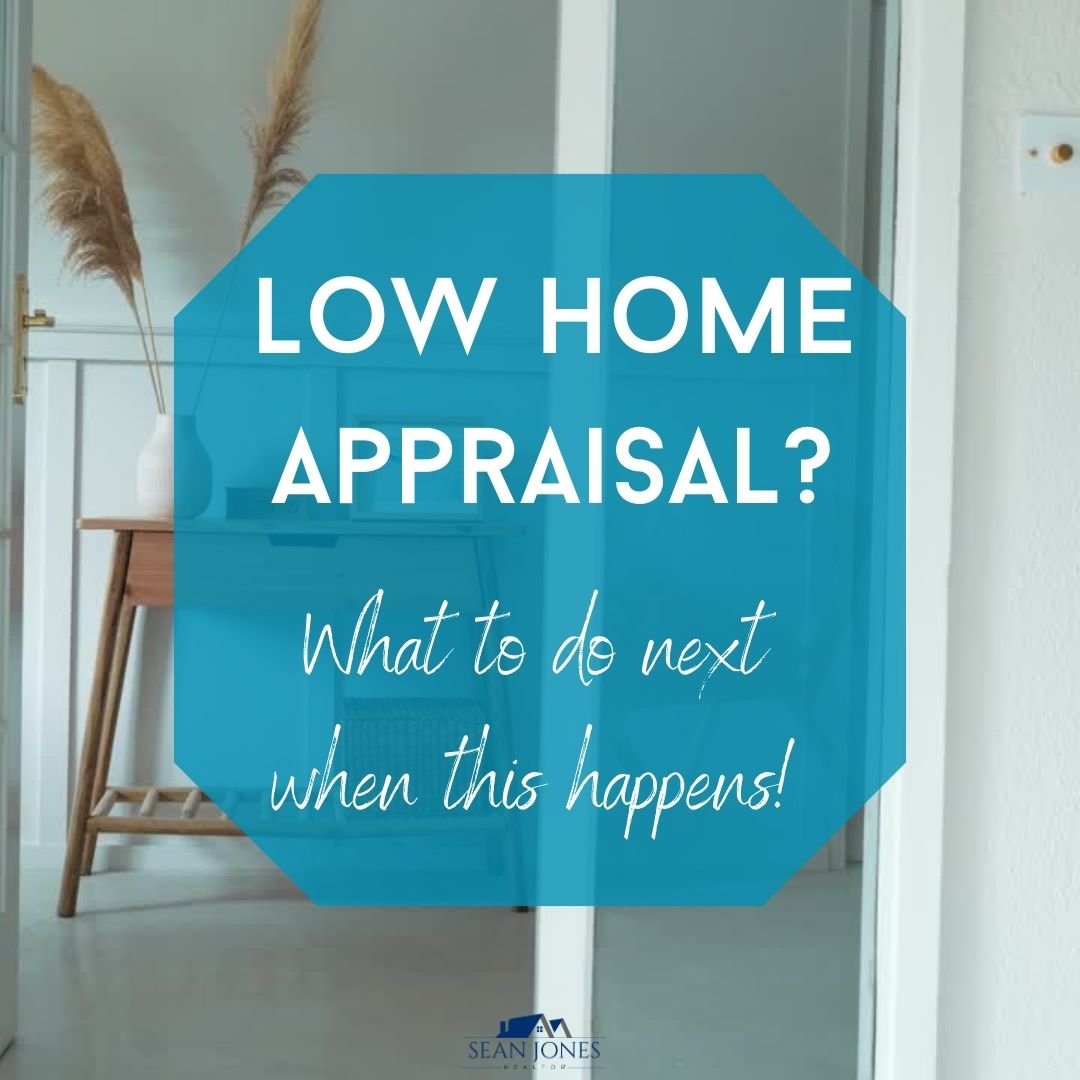what to do when your home appraisal comes in low