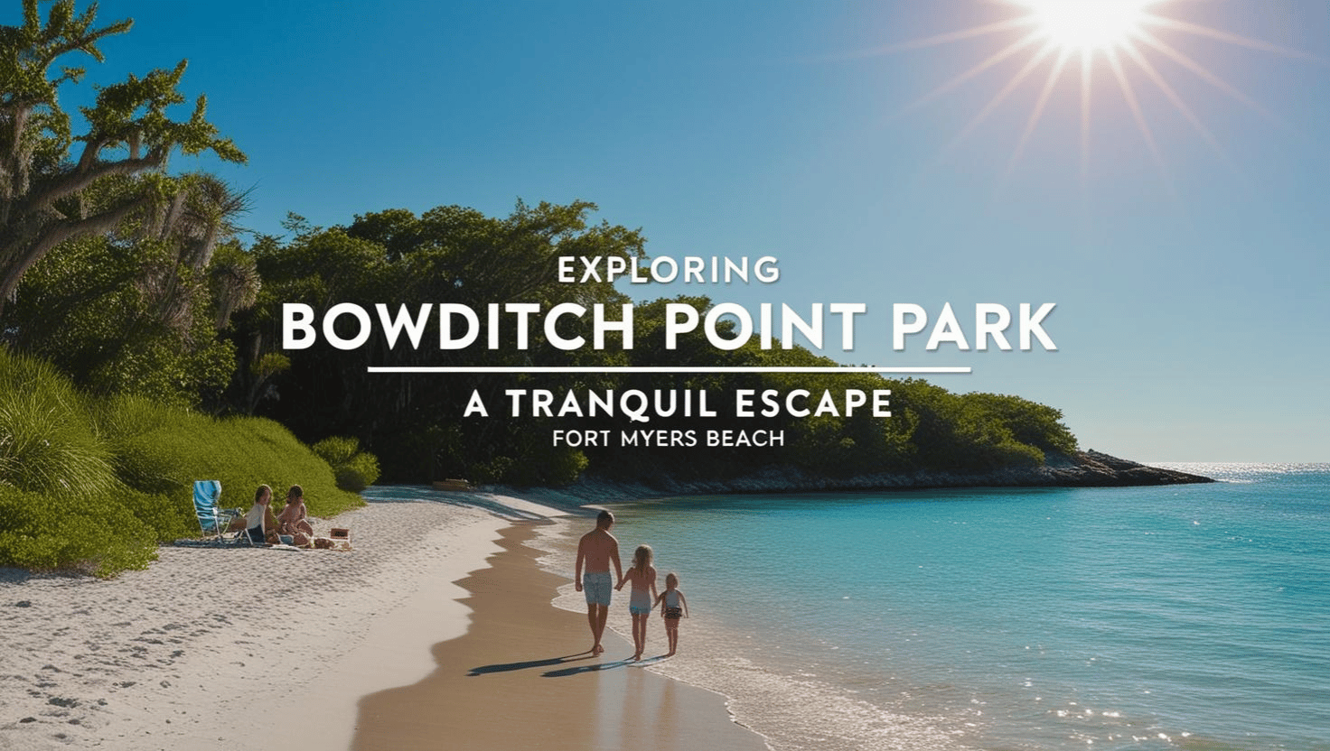 Bowditch Point Park: A Hidden Gem on Fort Myers Beach | Ultimate Guide