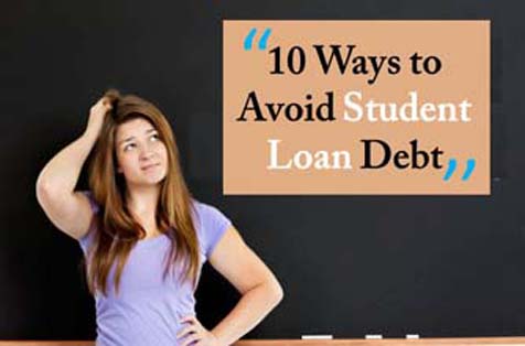 Top 10 Ways to Avoid Student Loan Debt