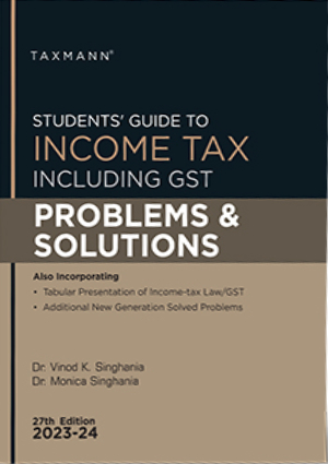 Students' Guide to Income Tax Including GST - Problems and Solutions