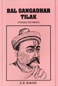 Bal Gangadhar Tilak: Struggle For Swaraj