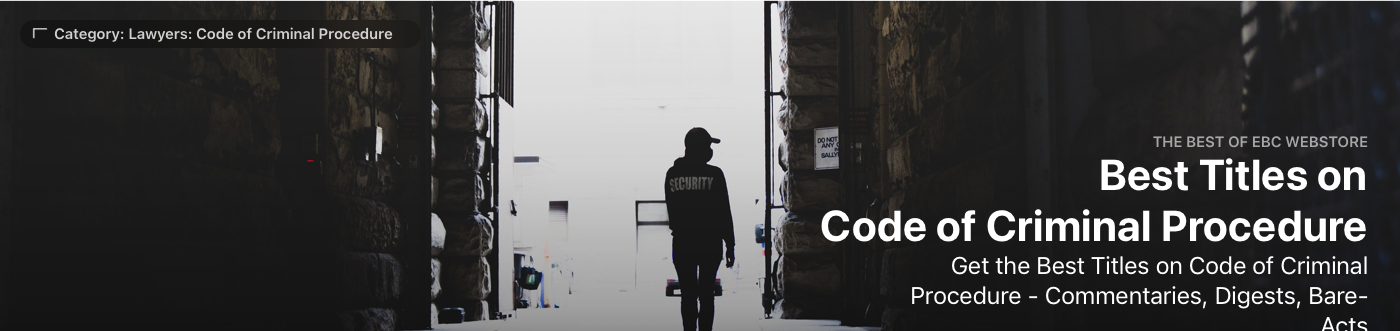 Criminal Procedure Code : Criminal Law : LAWYERS - EBC Webstore