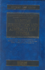Maritime Jurisdiction and Admiralty Law in India (Reprint)