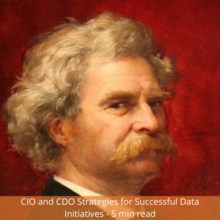 CIO and CDO Strategies for Successful Data Initiatives
