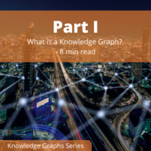 What is a Knowledge Graph? - Part I of Series