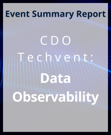 CDO TechVent: Data Observability - Virtual Event Summary Report