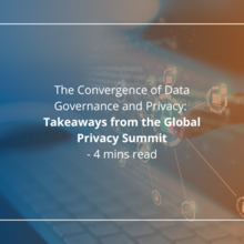 The Convergence of Data Governance and Privacy: Takeaways from the ...