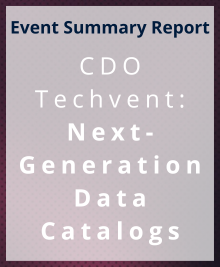 CDO Techvent: Next-Generation Data Catalogs - Event Summary