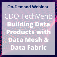 CDO TechVent: Building Data Products with Data Mesh & Data Fabric - Eckerson Group Special ...