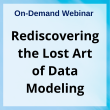 What Works Series: Rediscovering the Lost Art of Data Modeling
