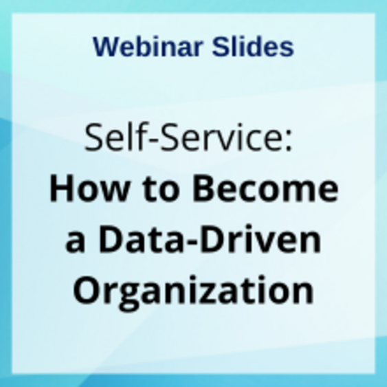 Slides: Self-Service - How to Become a Data-Driven Organization