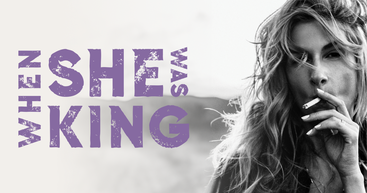 Sign In - When She Was King