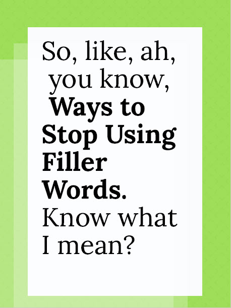 Ways to Stop Using Filler Words