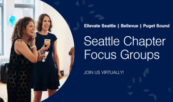 Seattle Chapter Focus Groups | Ellevate