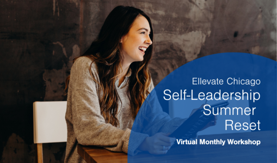 Chicago Virtual Monthly Workshop: Self-Leadership Summer Reset | Ellevate