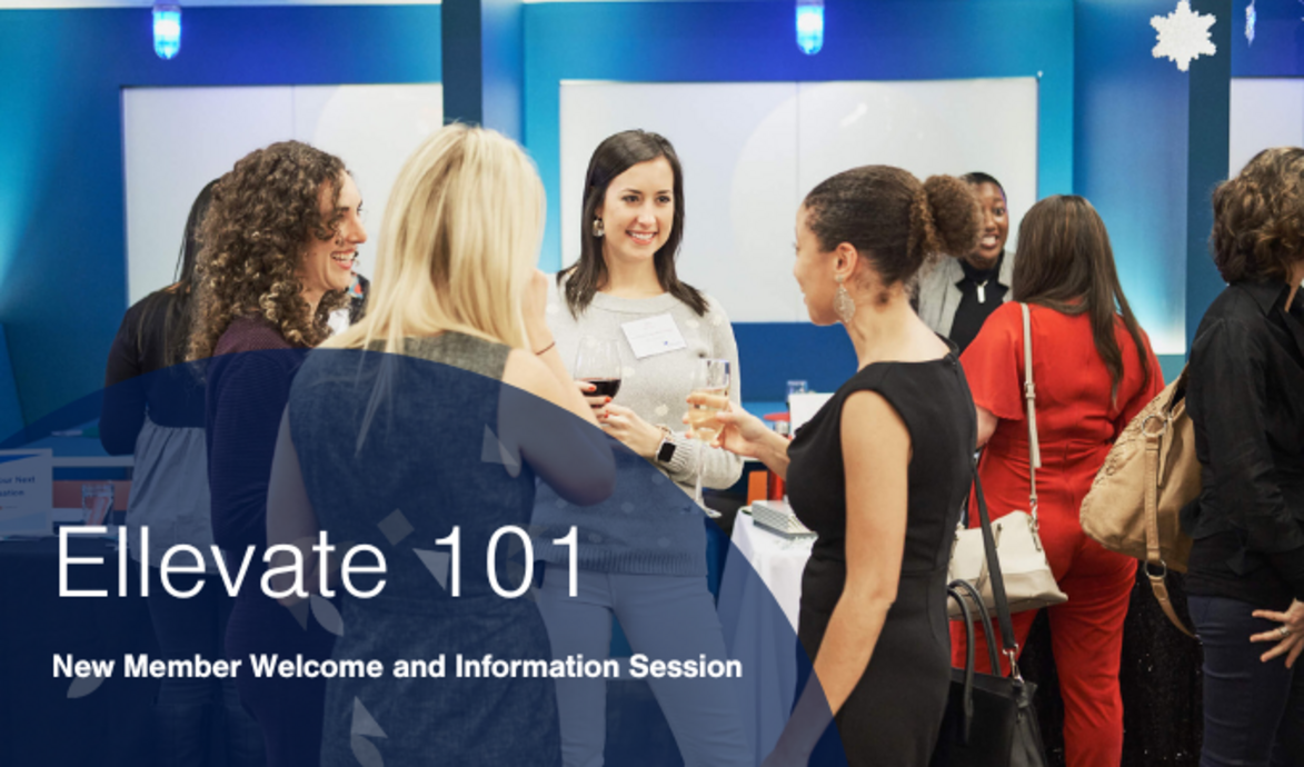 Ellevate 101: New Member Welcome and Information Session | Ellevate