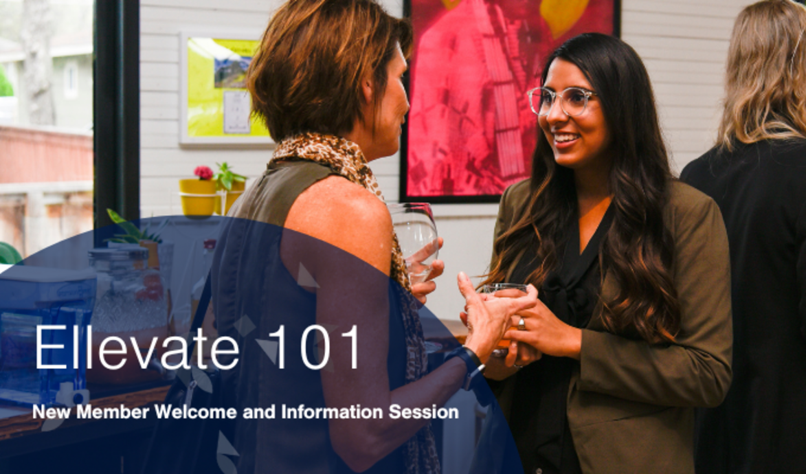 Ellevate 101: New Member Welcome and Information Session | Ellevate