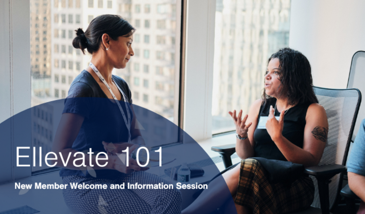 Ellevate 101: New Member Welcome and Information Session | Ellevate