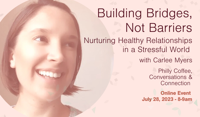 Philly Virtual Monthly Coffee - Building Bridges, Not Barriers ...