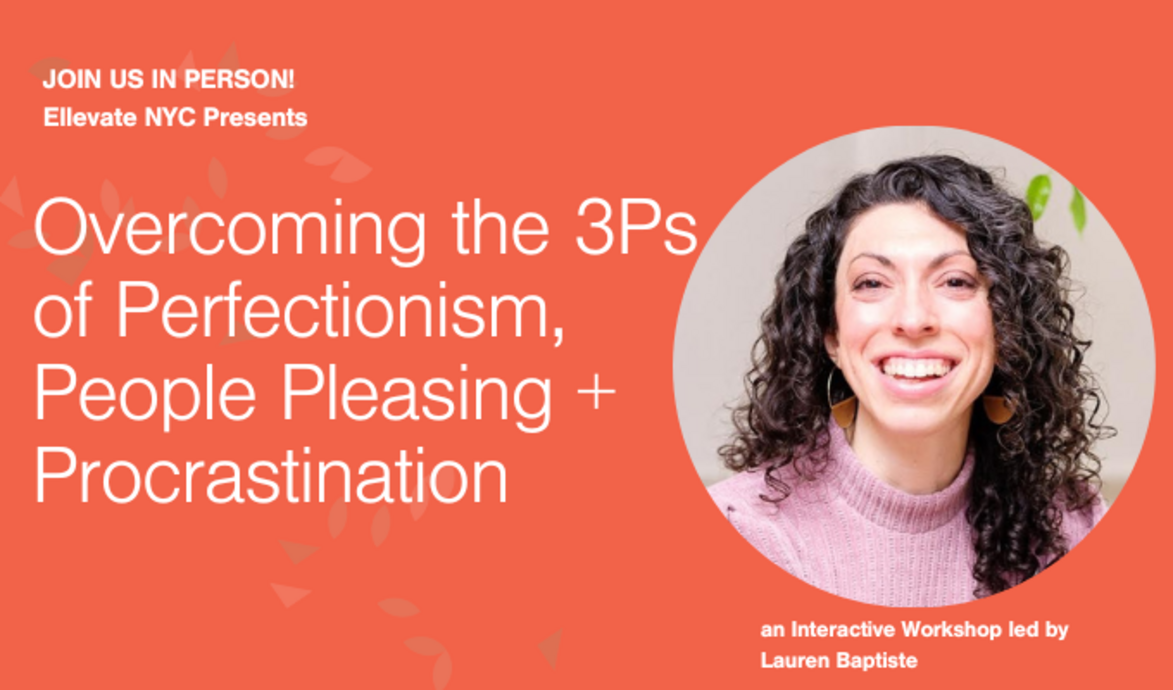NYC Workshop: Overcoming the 3Ps of Perfectionism, People Pleasing ...