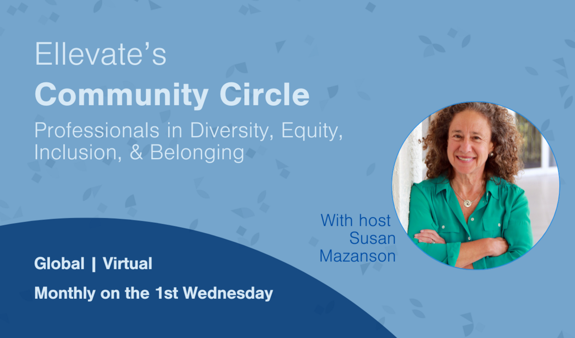 Community Circle: Professionals in Diversity, Equity, Inclusion & Belonging | Ellevate