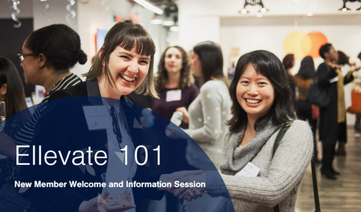 Ellevate 101: New Member Welcome and Information Session | Ellevate