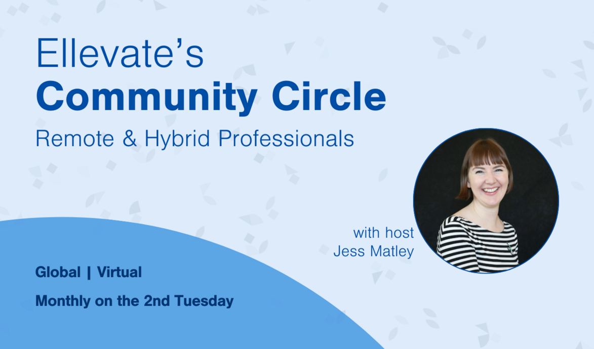 Community Circle: Remote & Hybrid Professionals | Ellevate