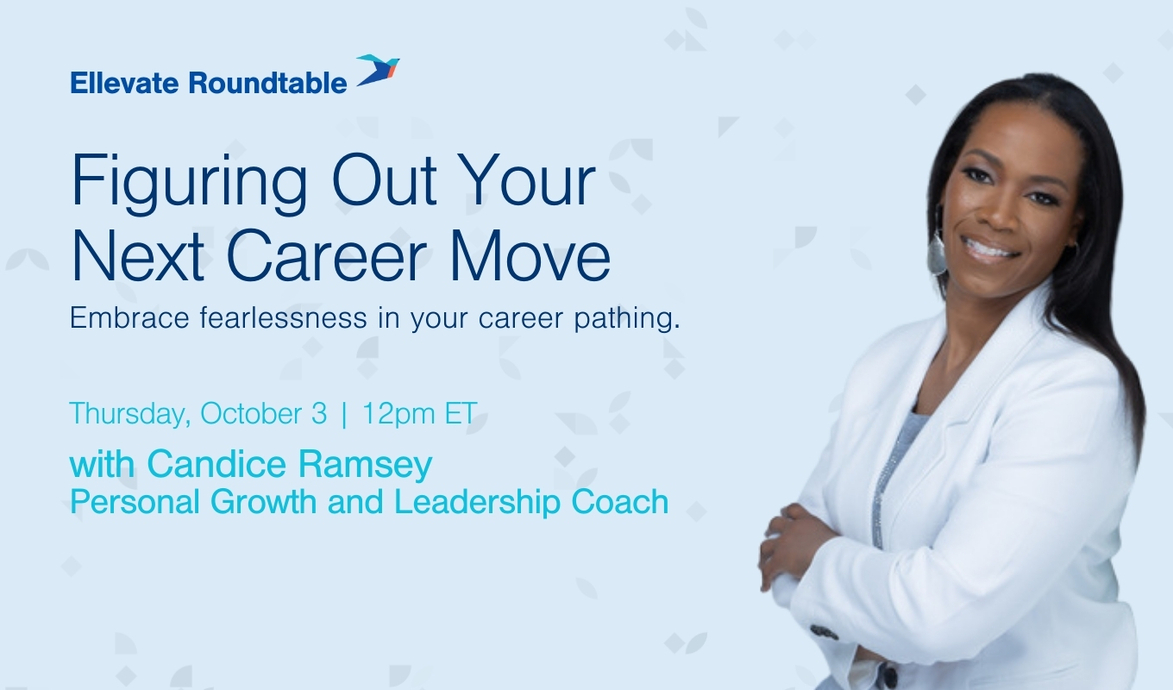 Roundtable: Figuring Out Your Next Career Move | Ellevate