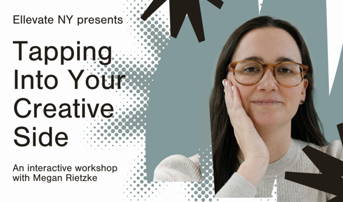 NEW DATE: Tapping Into Your Creative Side | Ellevate