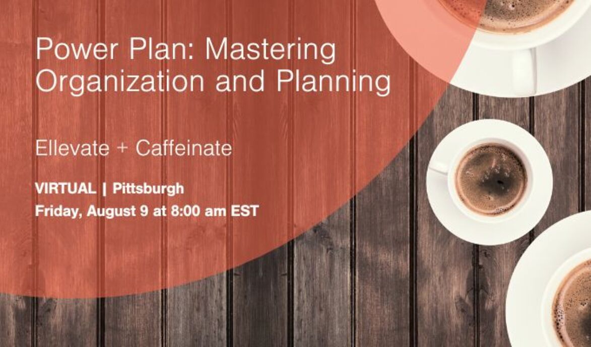Power Plan: Mastering Organization and Planning | Ellevate