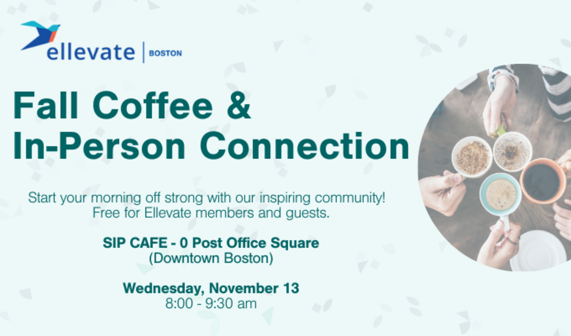 Boston In-Person Meetup: November Coffee & Connection | Ellevate