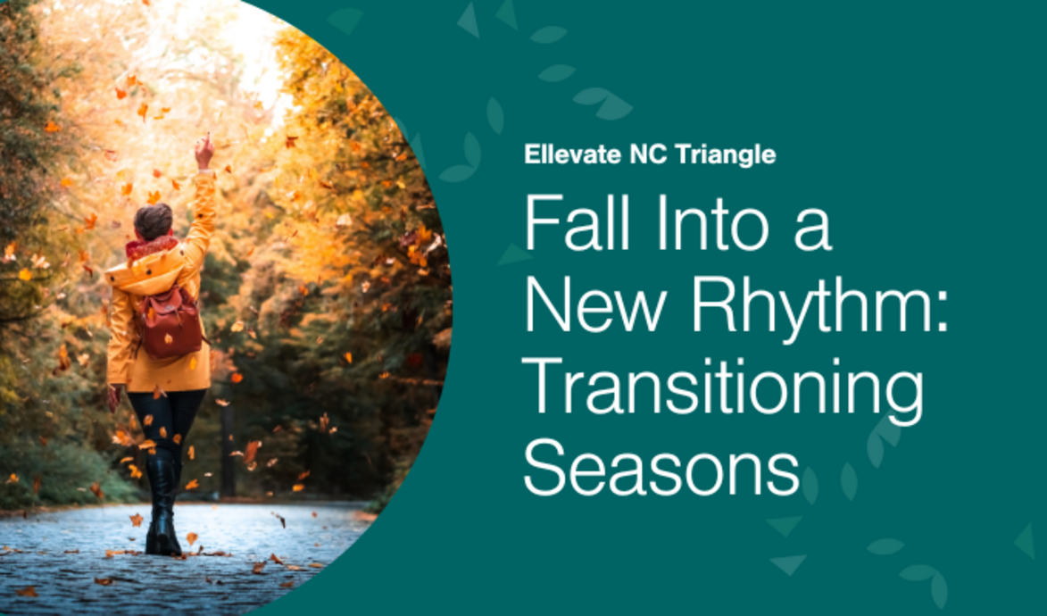 Fall Into a New Rhythm: Transitioning Seasons | Ellevate