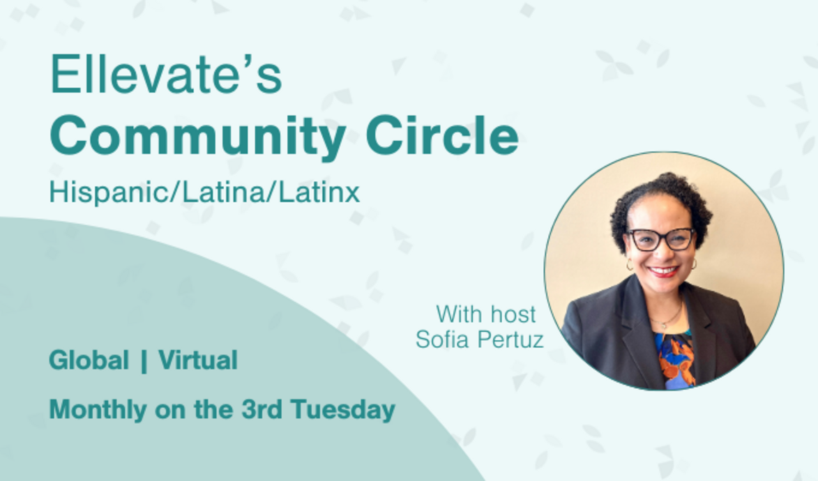 Community Circle: Hispanic/Latina/Latinx | Ellevate