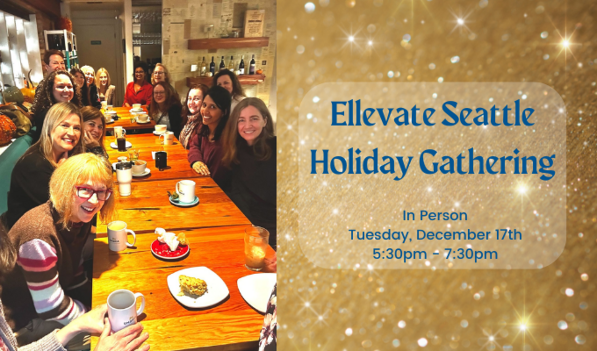 Ellevate Seattle Holiday Gathering | Ellevate