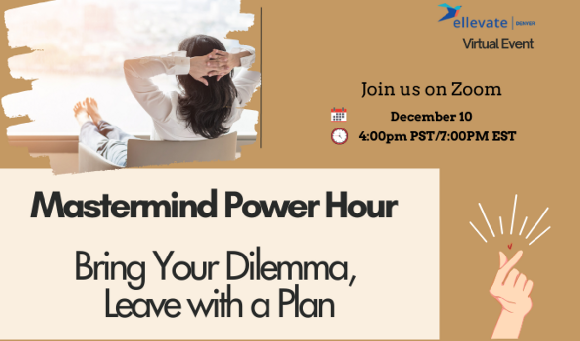 Mastermind Power Hour: Bring Your Dilemma, Leave with a Plan. | Ellevate