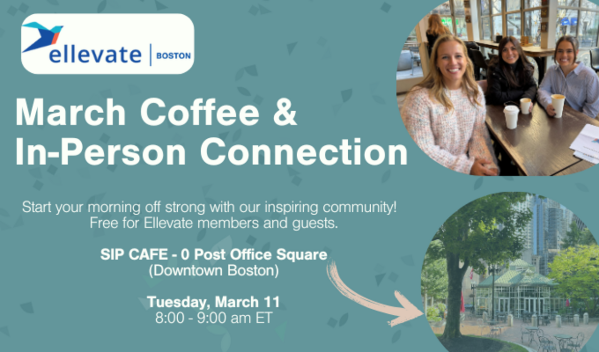 Boston In-Person Meetup: March 11 Coffee & Connection | Ellevate