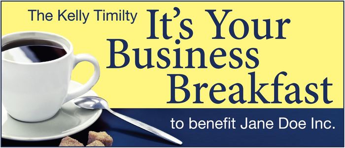 The Kelly Timilty It's Your Business Breakfast to Benefit Jane Doe Inc ...
