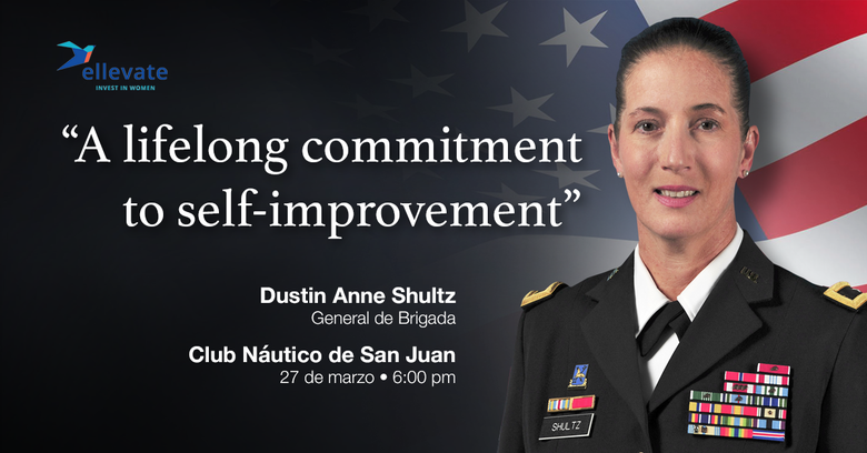 Conoce la Historia de la General de Brigada Dustin Shultz | Ellevate